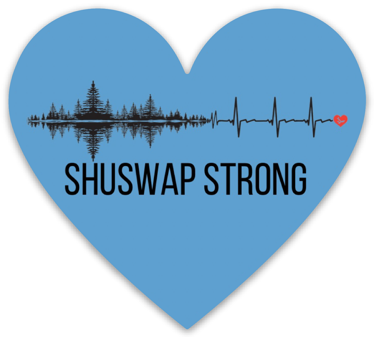 SHUSWAP STRONG (Shuswap has Heart) Vinyl Sticker for Shuswap Fire Reli ...