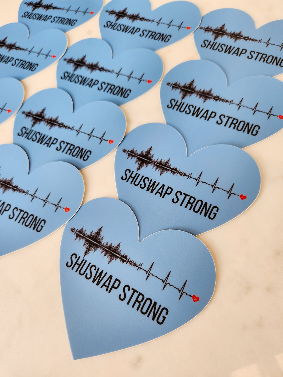 SHUSWAP STRONG (Shuswap has Heart) Vinyl Sticker for Shuswap Fire Reli ...